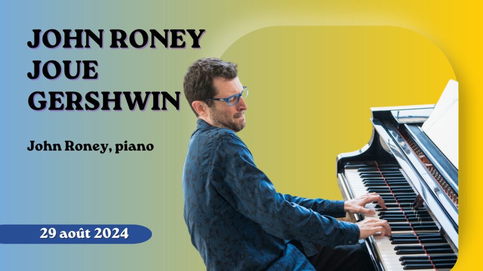 JOHN RONEY JOUE GERSHWIN | Aramusique